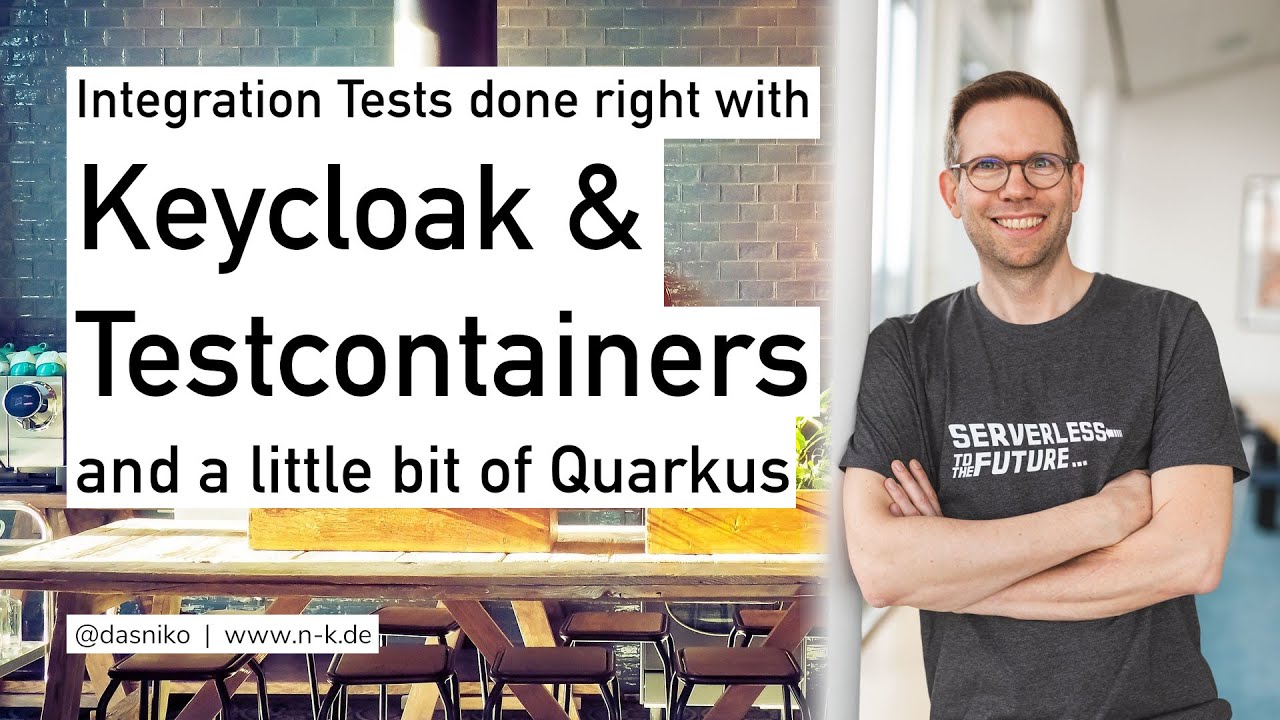 Integration Tests With Keycloak And Testcontainers And Quarkus Niko Köbler Dasniko Youtube