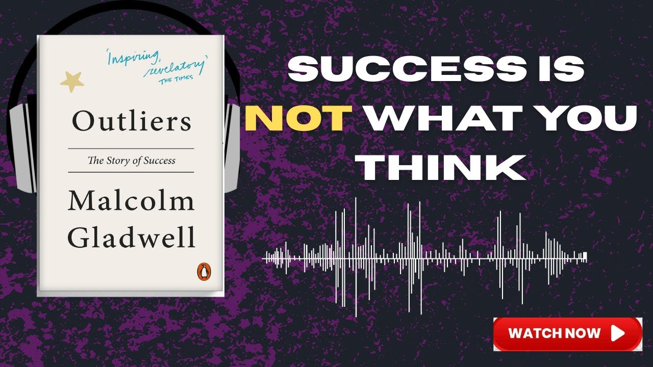 Outliers by Malcolm Gladwell | Book Summary | Success, 10,000 Hour Rule ...