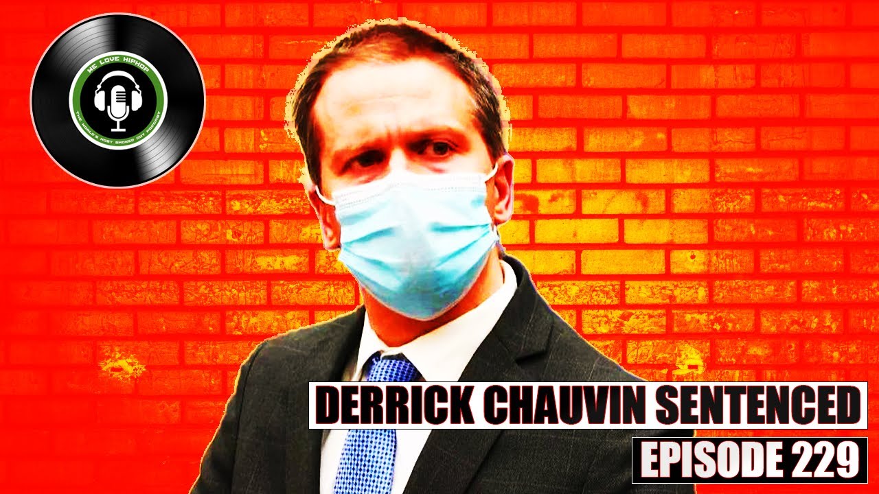 Did Derrick Chauvin Get Enough Years | We Love Hip Hop Podcast Ep229 ...