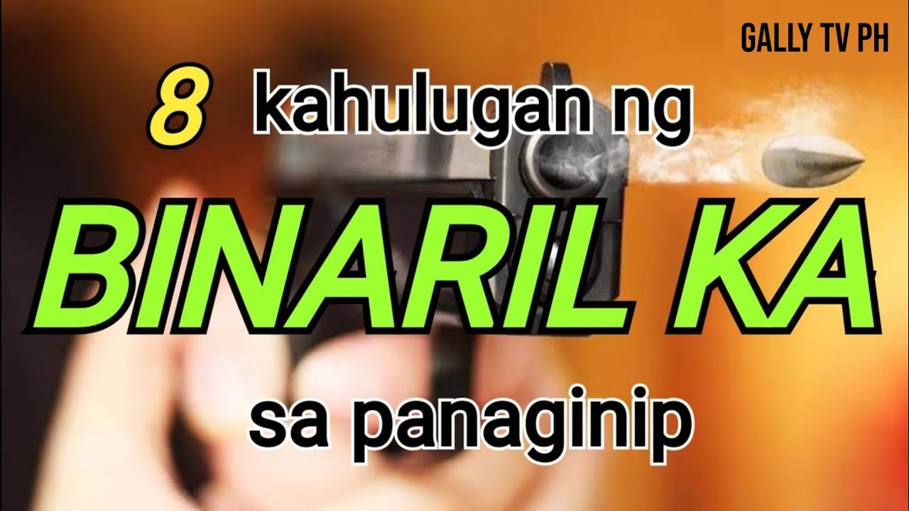 8 kahulugan ng BINARIL KA sa panaginip #binarilkasapanaginip # ...