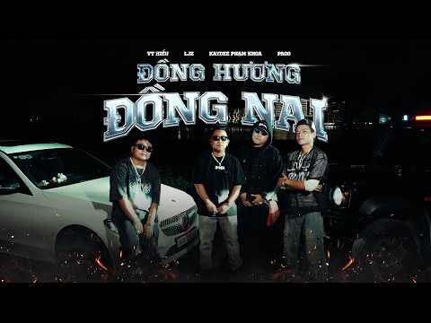 ĐỒNG HƯƠNG ĐỒNG NAI - VT Hiếu x Ljz x KayDee Phạm Khoa x Paoo | OFFICIAL MUSIC VIDEO