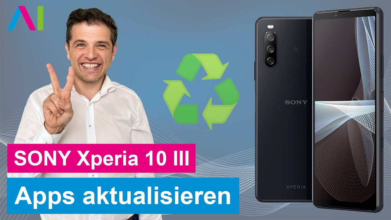 SONY Xperia 10 III - Apps aktualisieren • 📱 • 🧑🏽‍💻 • • - YouTube
