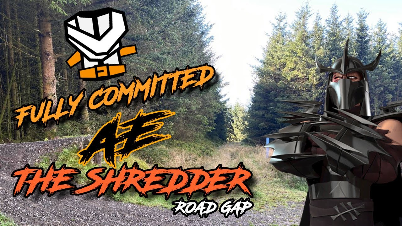 SHREDDER ROAD GAP FULLY COMMITTED - YouTube