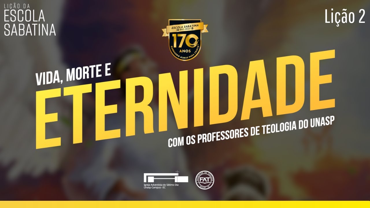 ️ Lição da Escola Sabatina | Vida, Morte e Eternidade | 2. Morte em um ...
