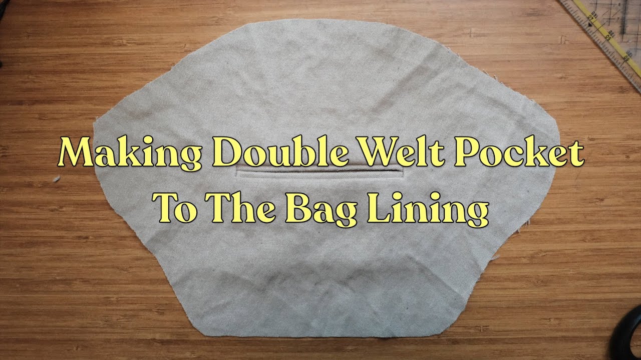 How to Make Double Welt Pocket to the Bag Lining - YouTube