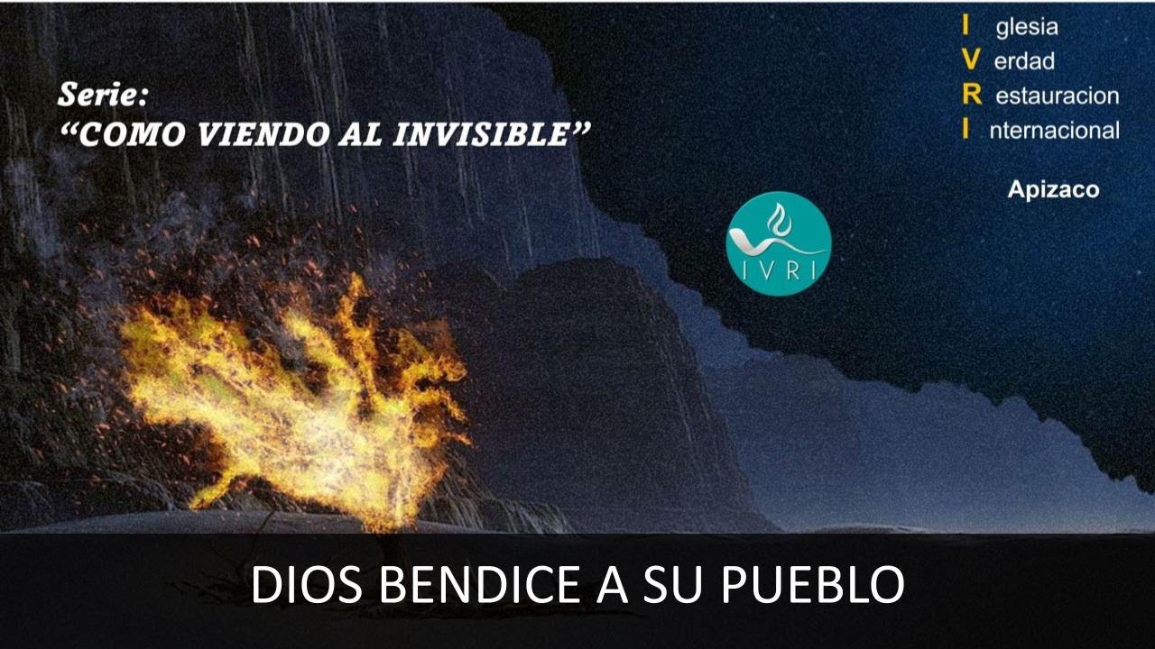 "Como Viendo al Invisible" Tema #45.- Dios Bendice a su Pueblo - YouTube