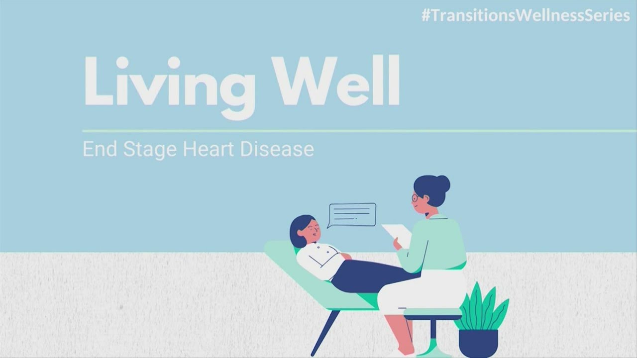 Transitions Hospice: Living well with end stage heart disease - YouTube