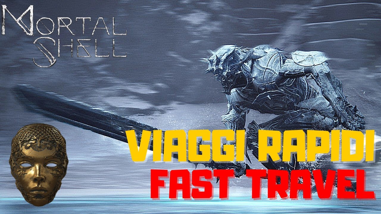 MORTAL SHELL – Come abilitare VIAGGI RAPIDI – Guida teletrasporto ...