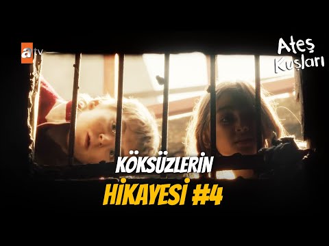Köksüzler nasıl Ateş Kuşları oldu? - Part 4 | Ateş Kuşları Kolaj