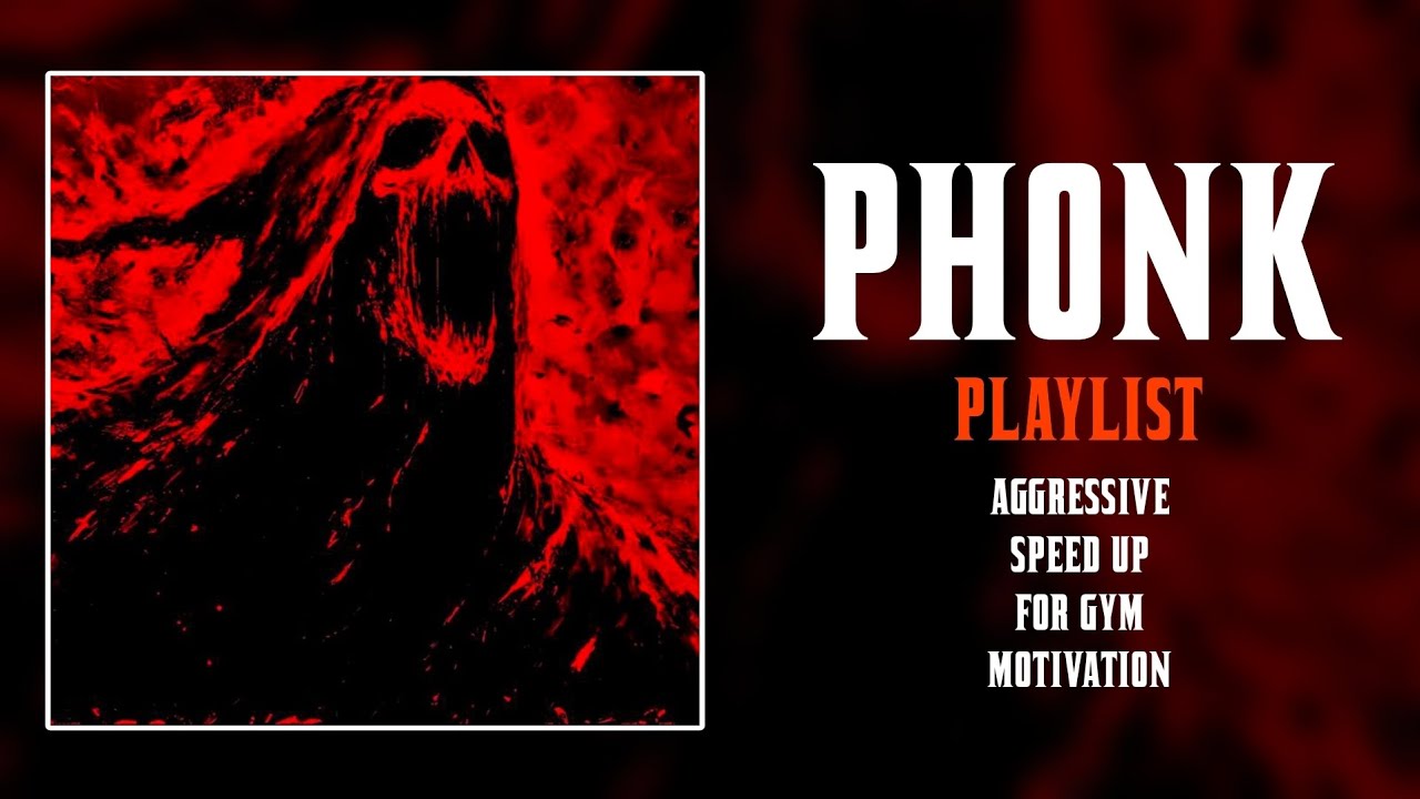 PHONK PLAYLIST - AGGRESSIVE - SPEED UP - FOR GYM - MOTIVATION - BEST ON 2025 - YouTube
