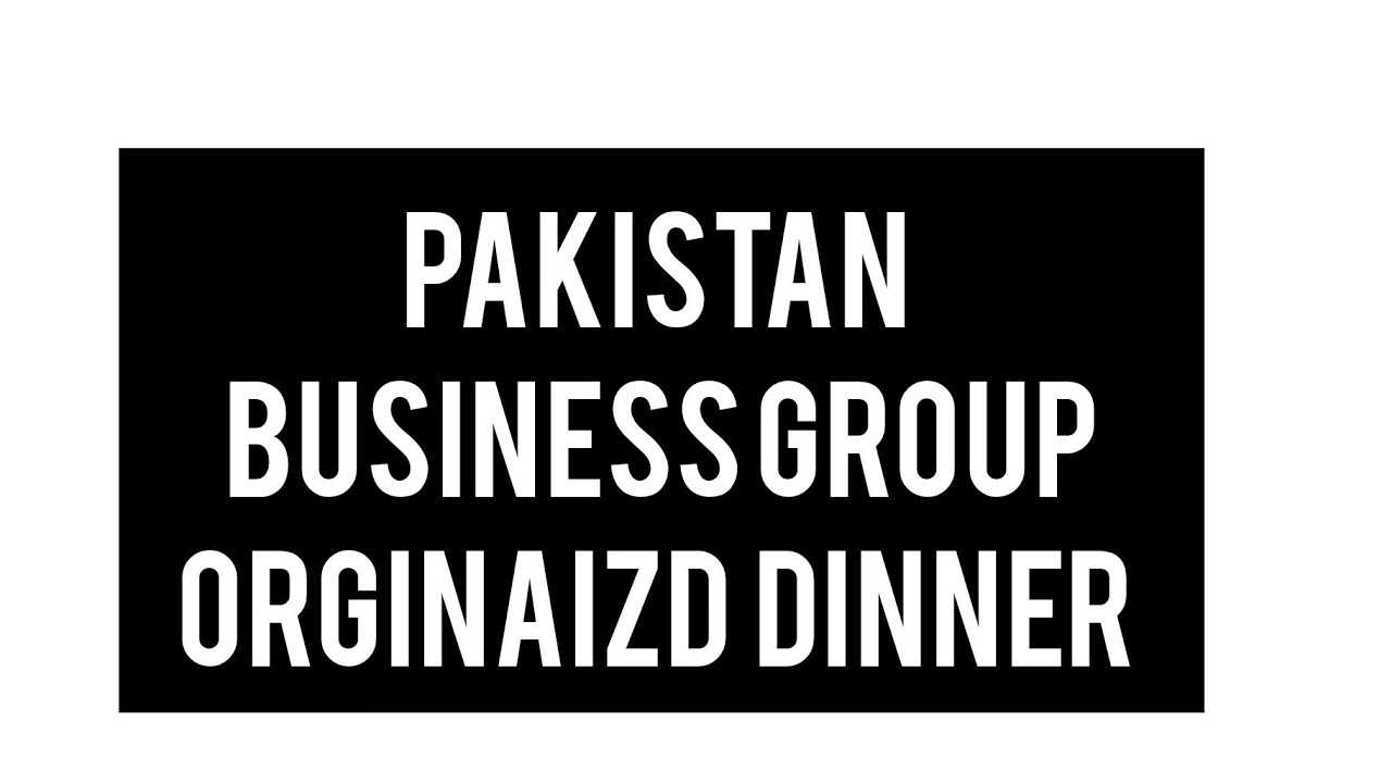 Faraz ur Rehman chairman founder of Pakistan business group org hosted ...