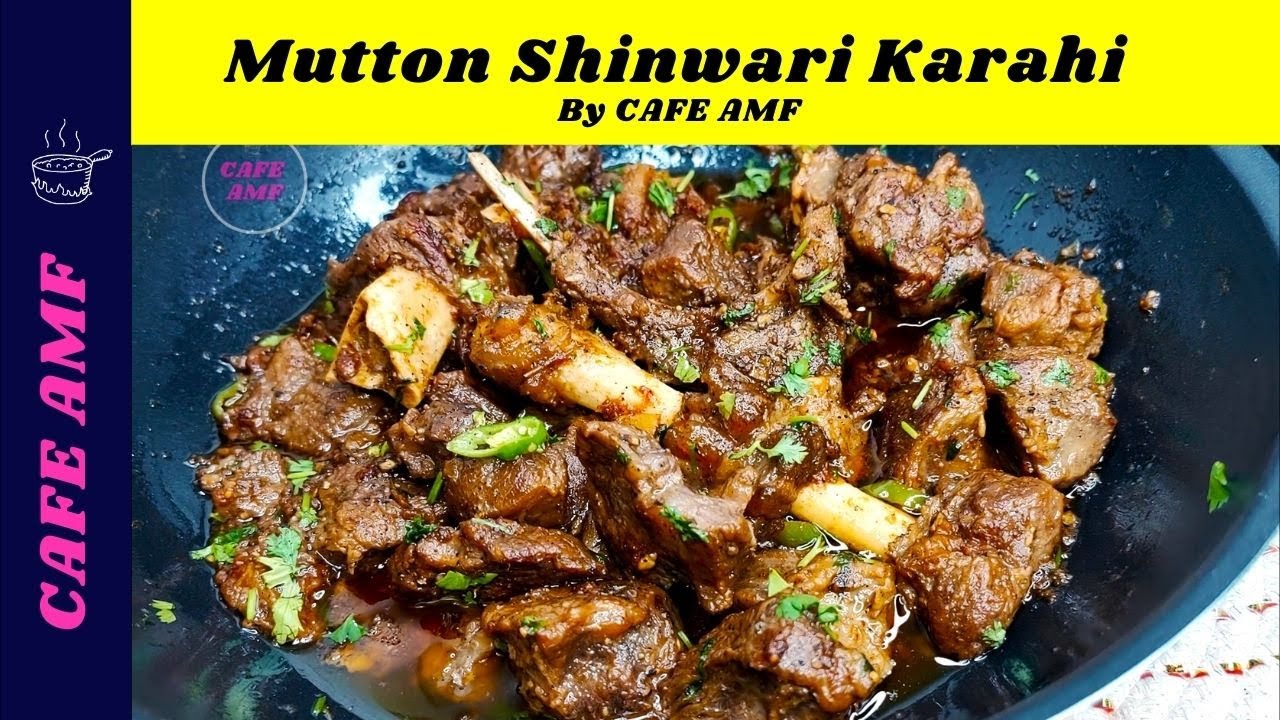 Mutton Shinwari Karahi By CAFE AMF | How To Make Shinwari Mutton Karahi ...
