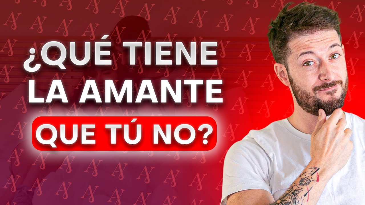 que tiene la amante que la esposa no tiene ? - YouTube