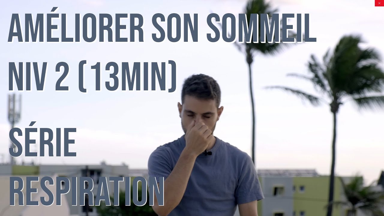 AMÉLIORER SON SOMEILLE PAR LA RESPIRATION - NIVEAU 2 - YOGA (13MIN ...