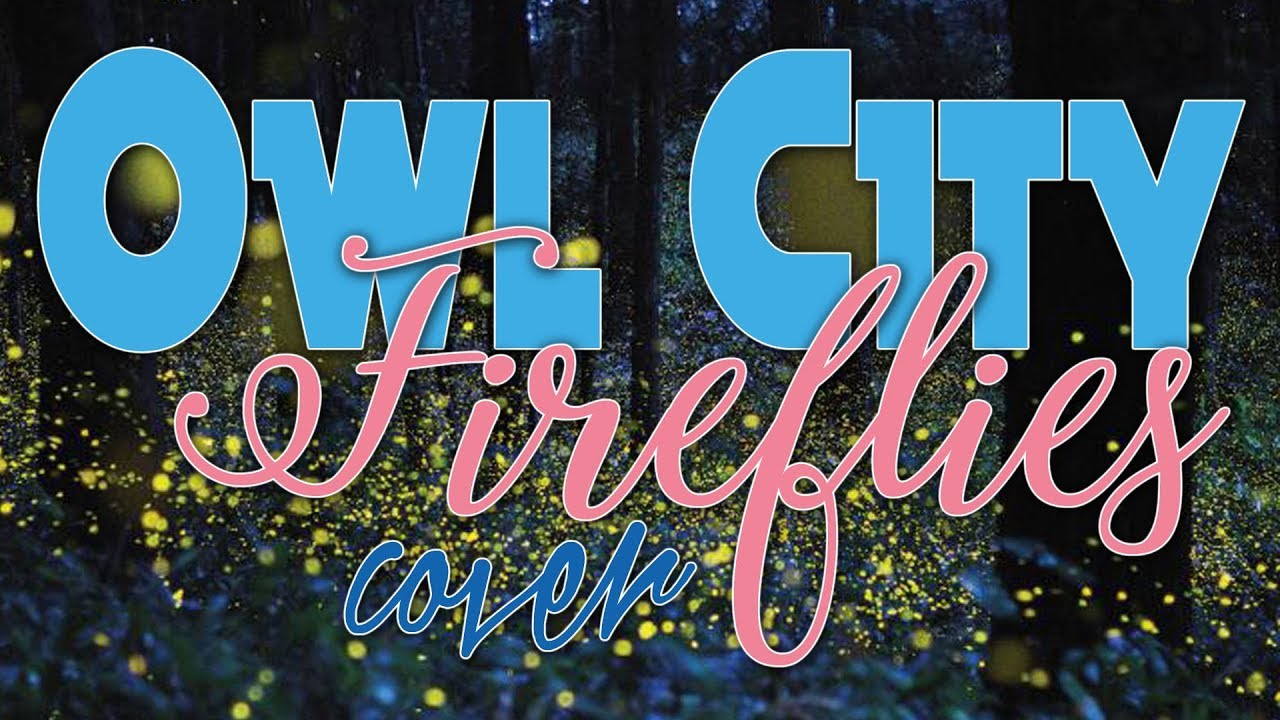 Fireflies by Owl City (cover) - YouTube