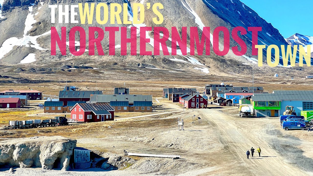 The World's Northernmost Town - Ny-Alesund | Svalbard | Norway | Arctic ...