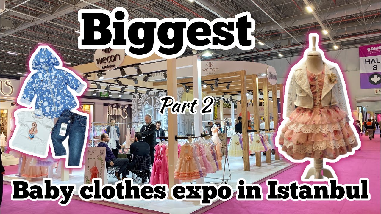 THE BIGGEST BABY CLOTHES EXHIBITION IN ISTANBUL-TURKEY || Part 2 - YouTube