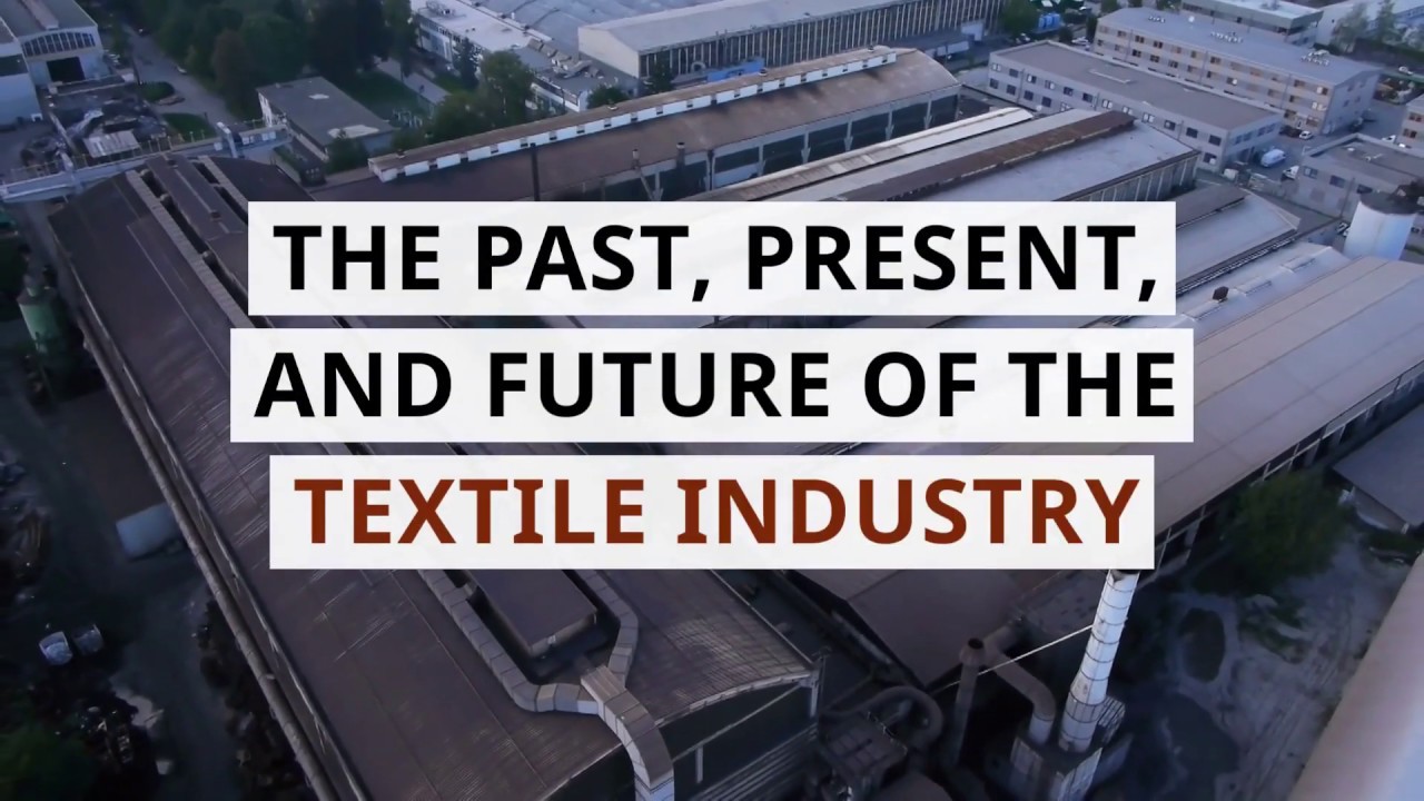 Textile Industry: The Past, Present, and Future - YouTube