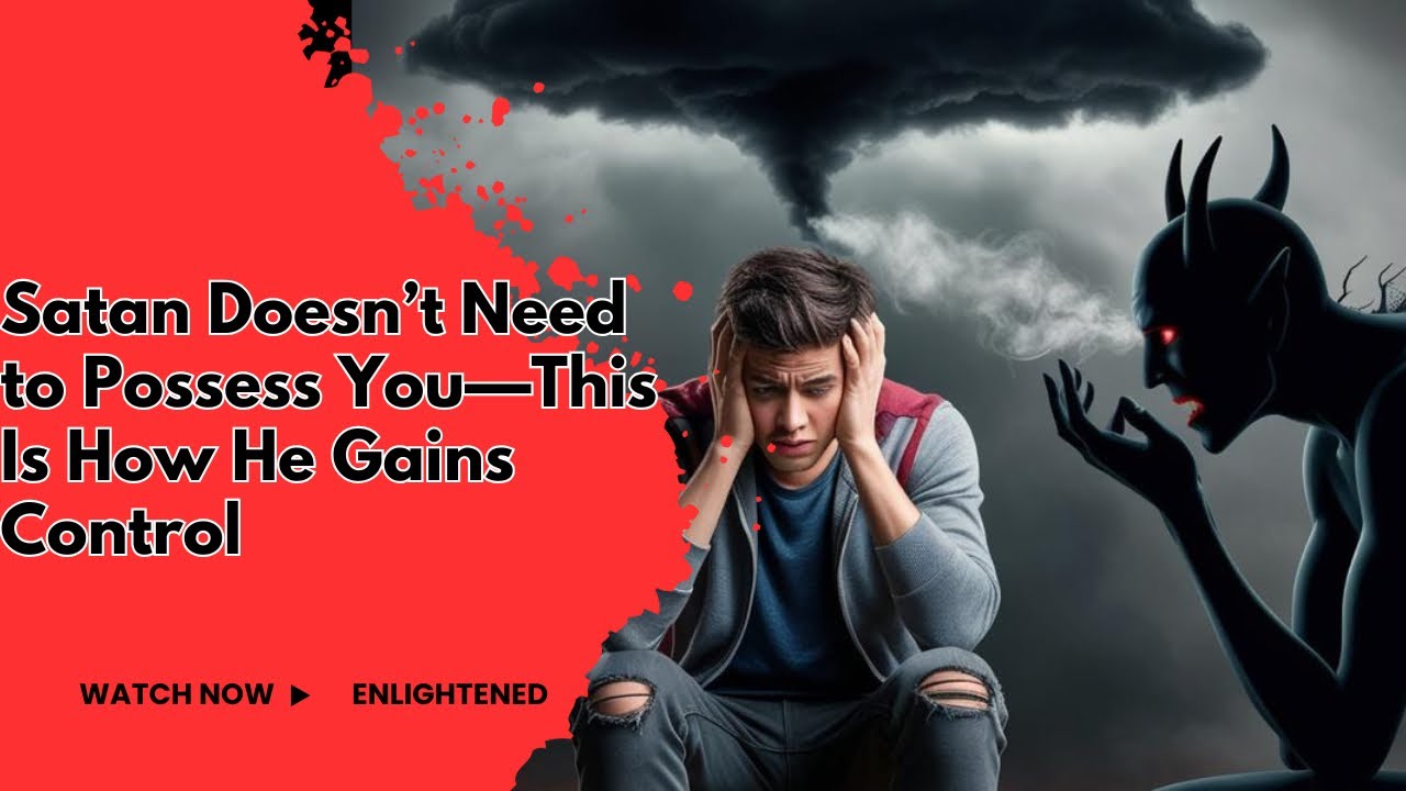 Satan Doesn’t Need to Possess You- This Is How He Gains Control - YouTube