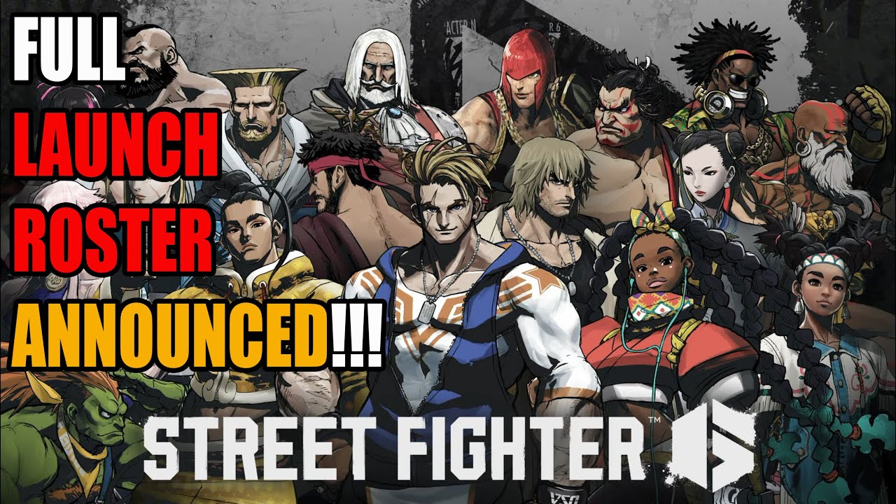 Full Street Fighter 6 Launch Roster Officially Revealed! - YouTube