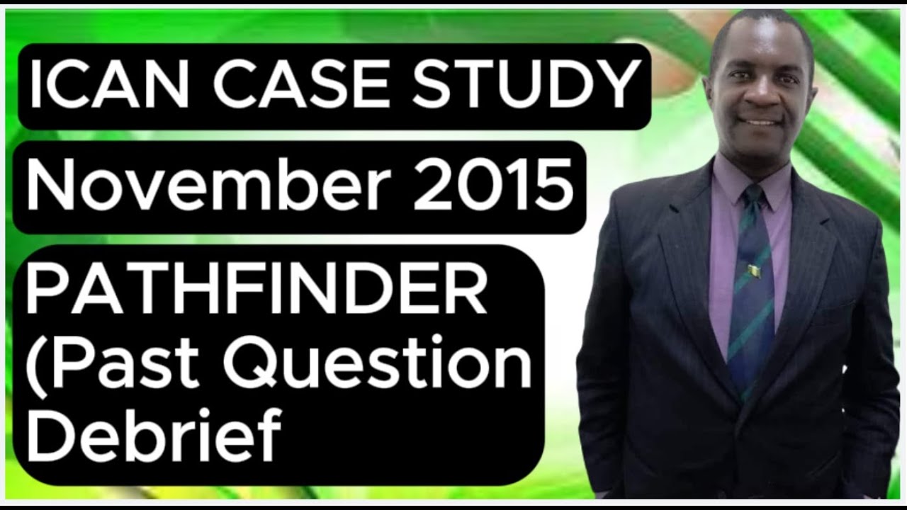 ICAN CASE STUDY November 2015 Pathfinder (Debrief) PART TWO (FINAL ...