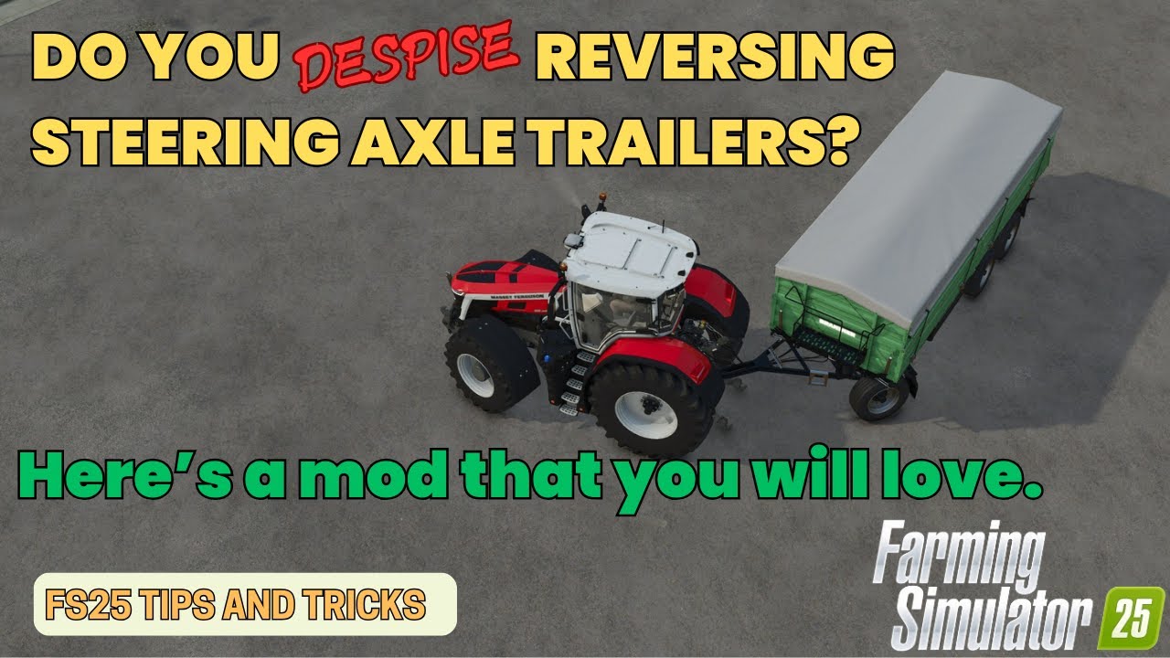 STEERING AXLE TRAILER REVERSING FS25 Tips and Tricks - YouTube