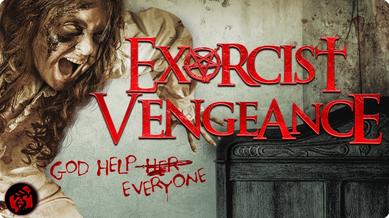 Evil runs deep. Vengeance runs deeper | EXORCIST VENGEANCE | Full Demon ...