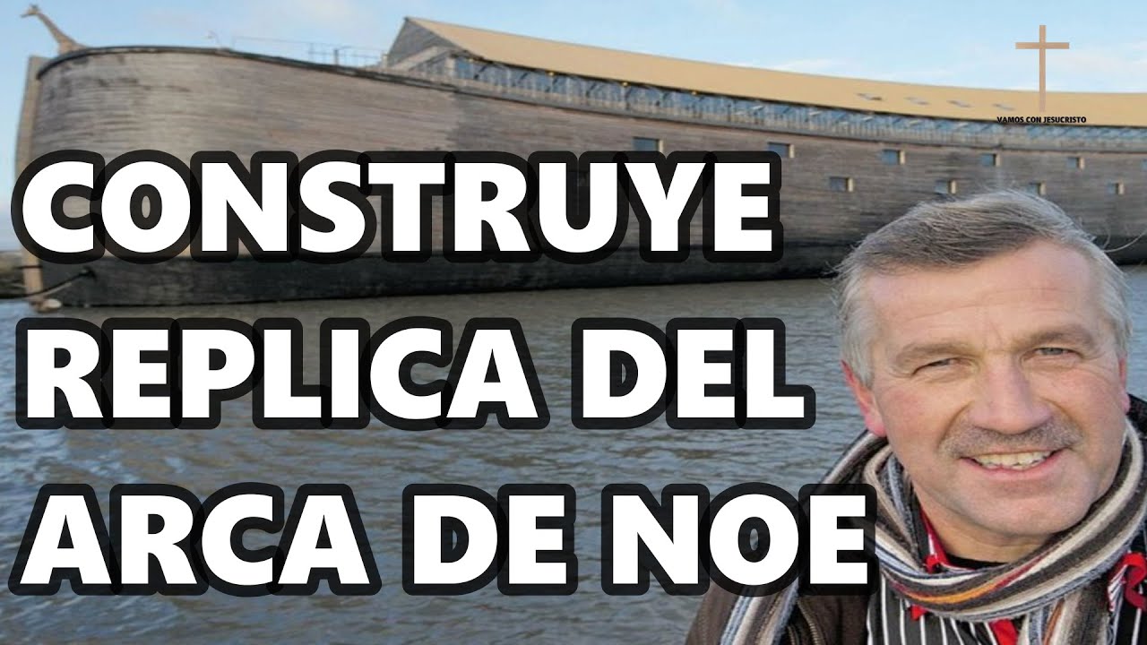HOMBRE CONSTRUYE ARCA DE NOE BASÁNDOSE EN LA BIBLIA - YouTube
