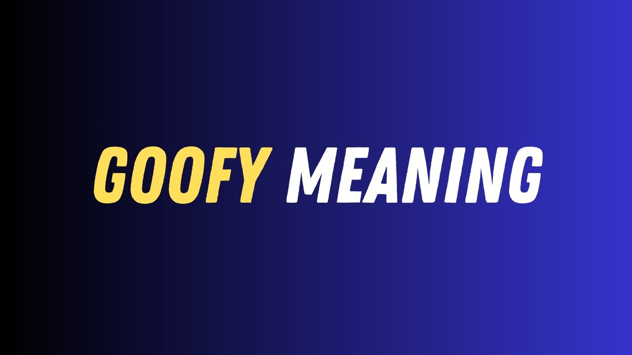 Goofy Meaning - YouTube