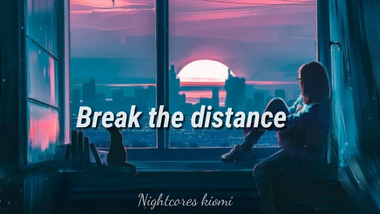 Nightcore-Break The Distance-[sub español] - YouTube
