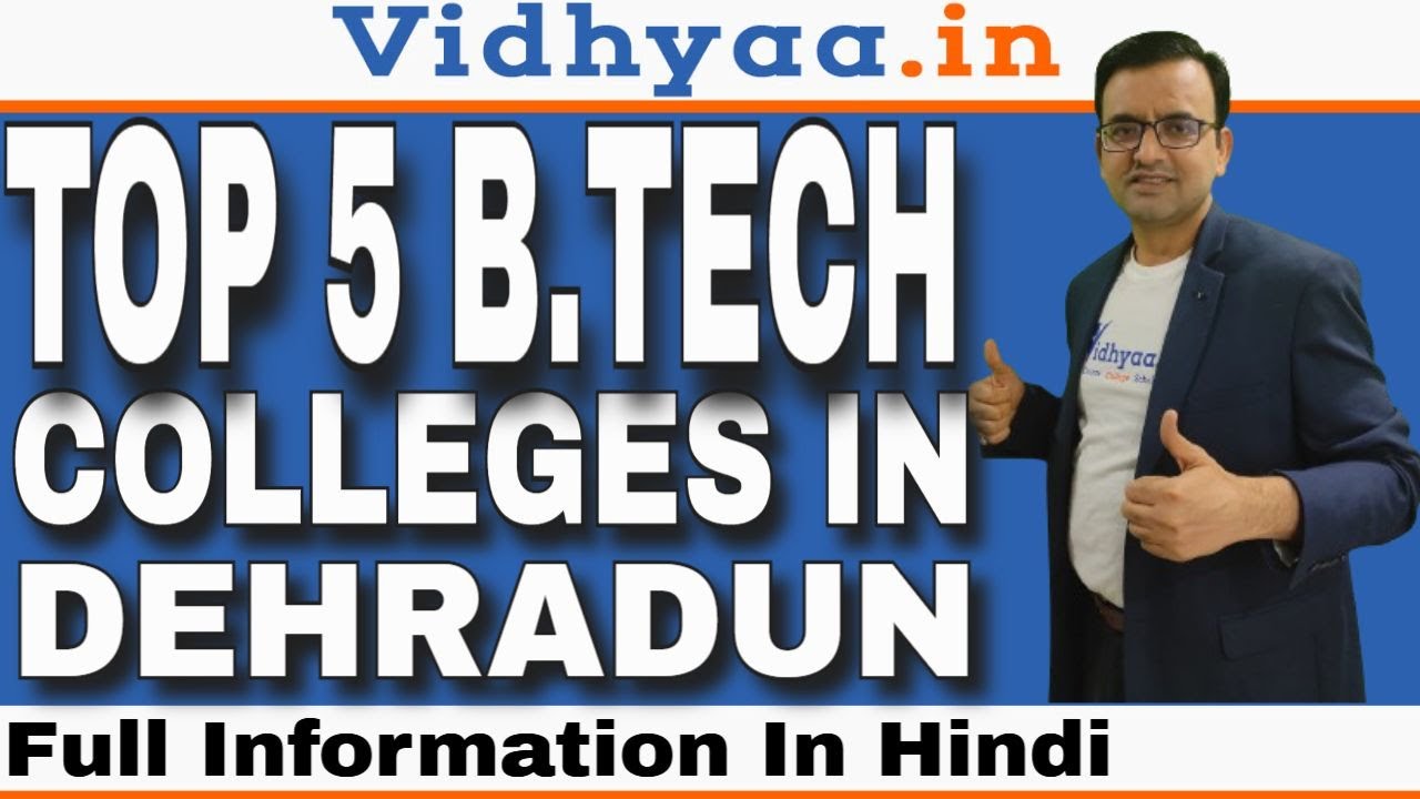 TOP 5 BTECH COLLEGES IN DEHRADUN | BEST B.TECH COLLEGES IN DEHRADUN ...
