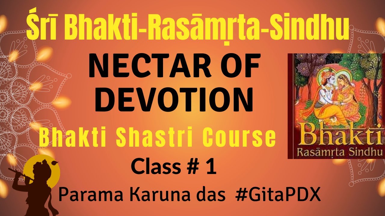 (#01) Nectar of Devotion (Śrī Bhakti-rasāmṛta-sindhu) - Bhakti Shastri ...