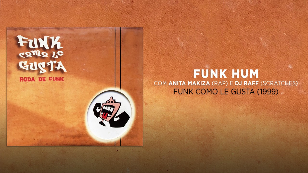 Funk Como Le Gusta - Funk Hum (Roda de Funk, 1999) - YouTube