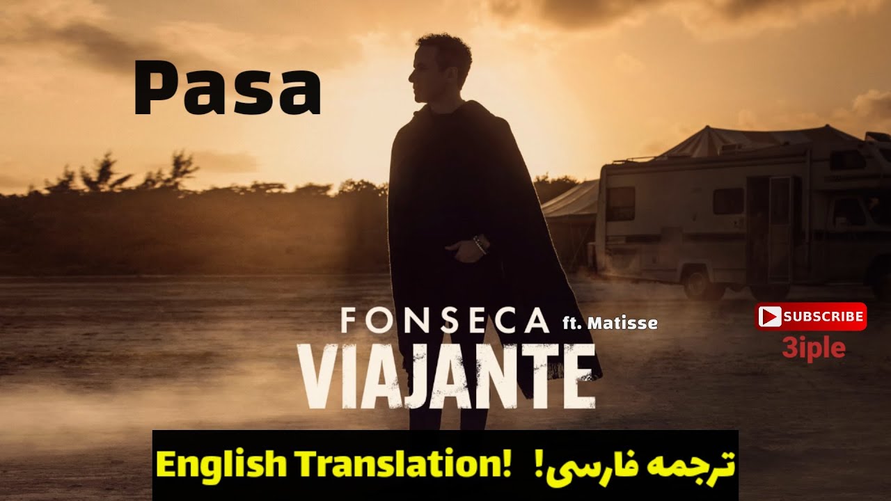Fonseca, Matisse - Pasa (English & Farsi Translation)فونسِکا و مَتیسه ...