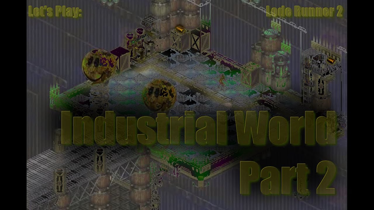 Let's Play Lode Runner 2: Industrial World Part 2 - YouTube