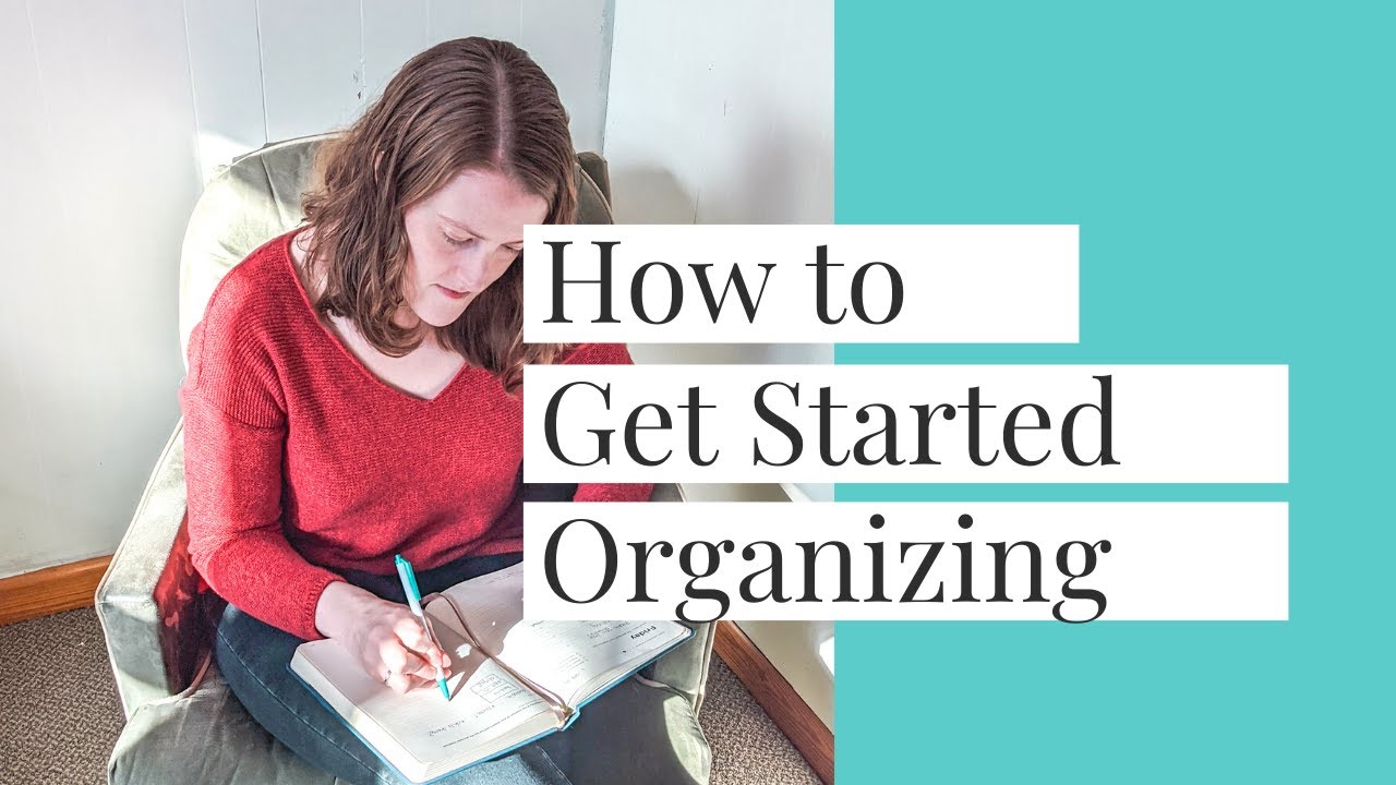 How to Get Started Organizing - YouTube
