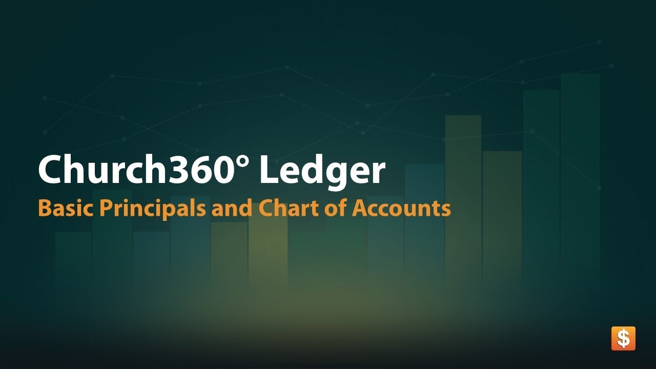 Church360° Ledger: Basic Principles & Chart of Accounts - YouTube