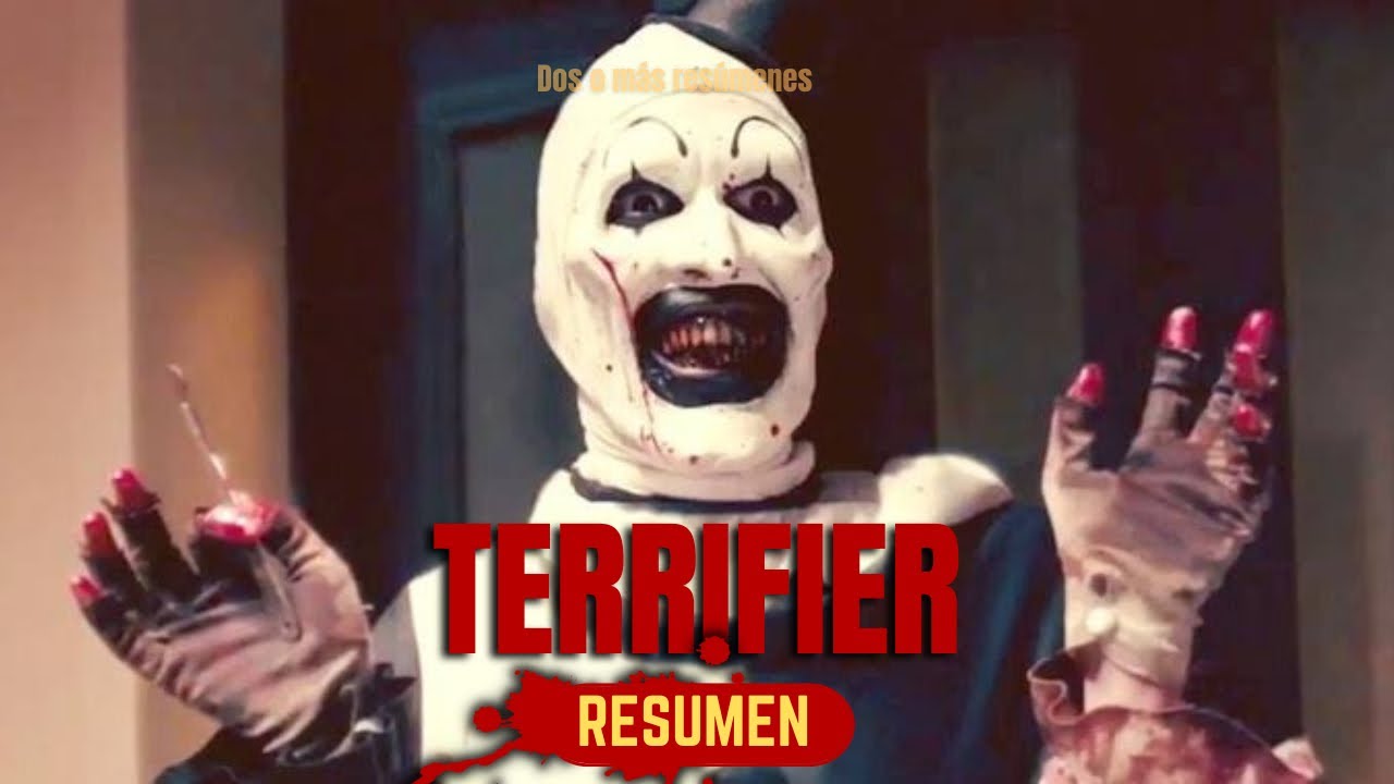 TERRIFIER (El payaso Art/ Art the clown) Resumen/ Dos O más Resúmenes ...