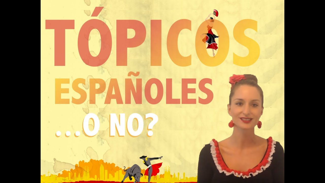 Tópicos españoles (más o menos ciertos) - YouTube
