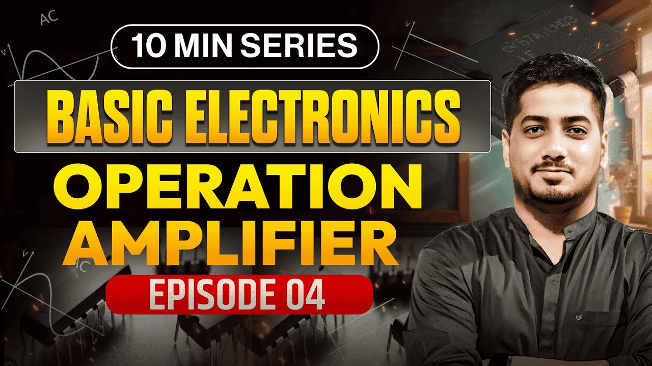 Basic Electronics – Learn Opamp Step-by-Step | Ep.04 | Rishabh Sir (A.E.) #rishabhsir - YouTube