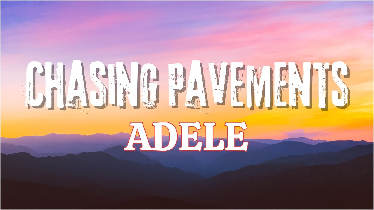 Chasing Pavements - Adele (Lyrics) - YouTube