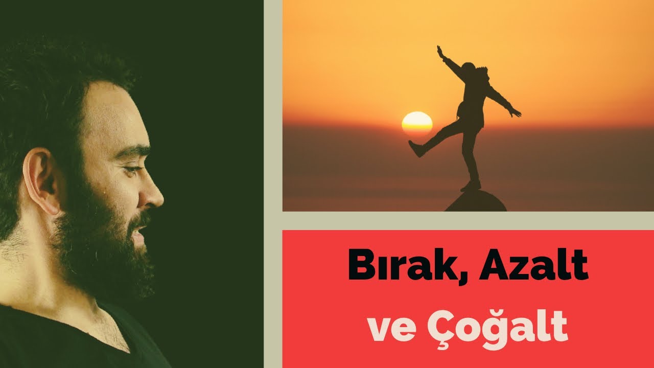 Bırak, Azalt ve Çoğalt - YouTube