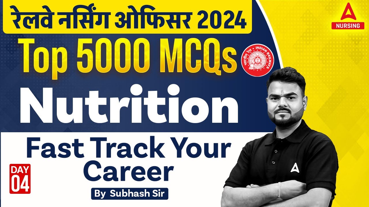 रेलवे नर्सिंग ओफिसर 2024 | Nutrition | DAY 04 | By Subhash Sir - YouTube