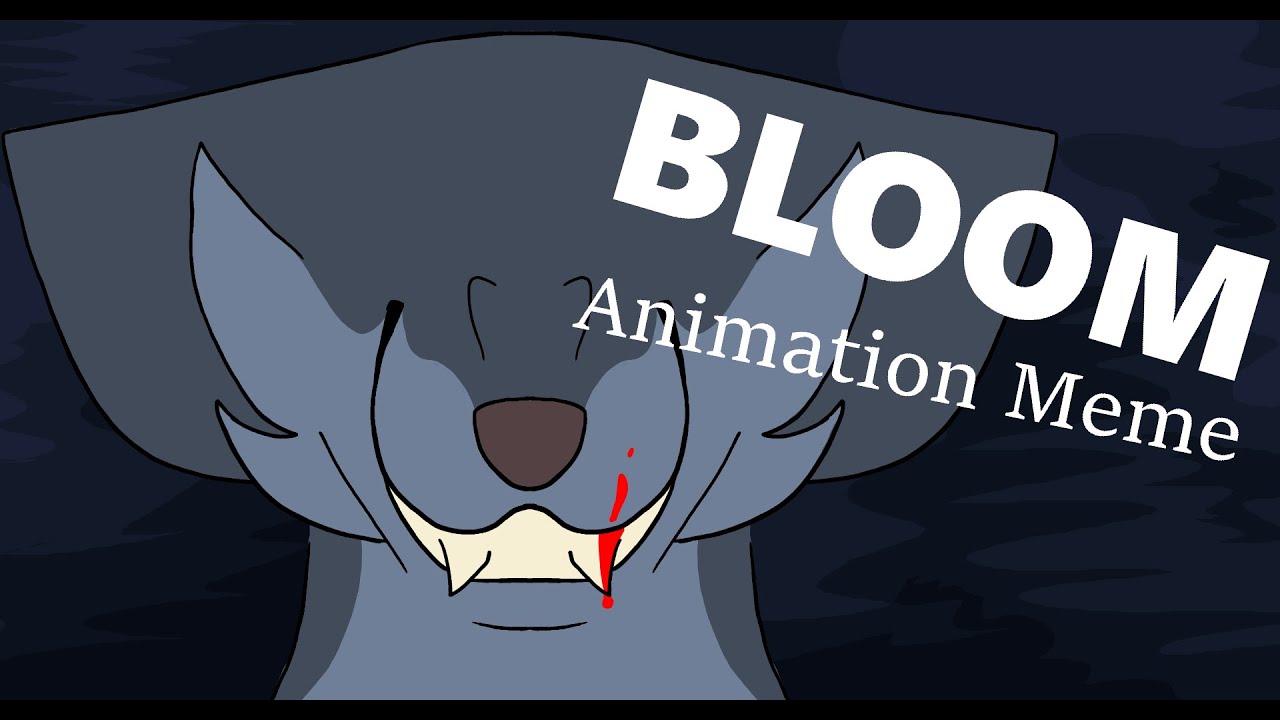 Bloom // Animation Meme (OCs) - YouTube