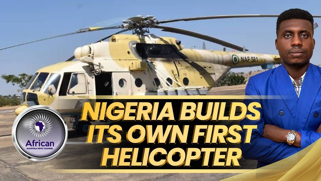 Nigeria Builds Its Own Helicopter As Africa Enters The Aerospace Race ...