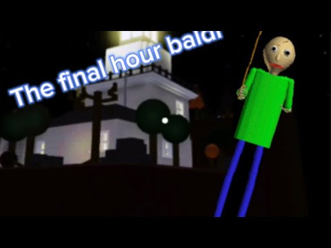 The final hour baldi gameplay. - YouTube