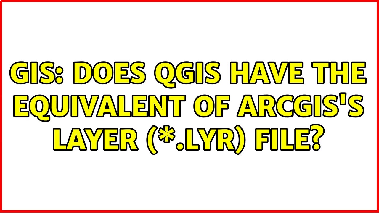 GIS Does QGIS Have The Equivalent Of ArcGIS s Layer LYR File 2 gis-does-qgis-have-the-equivalent-of-arcgis-s-layer-lyr-file-2