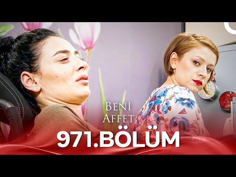 Beni Affet 971. Bölüm