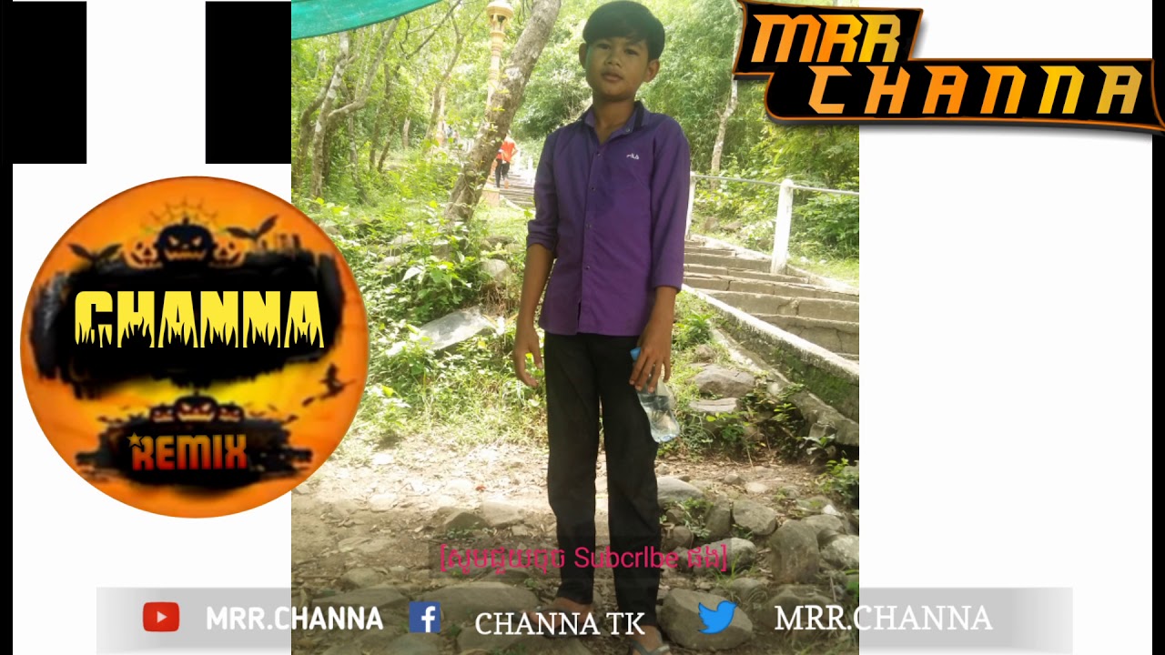 #បទភ្លេងពិរោះល្បី 2018 #Remix New Song Melody Break Mix Remix 2019 Music Khmar #MRR.CHANNA.Remix ...