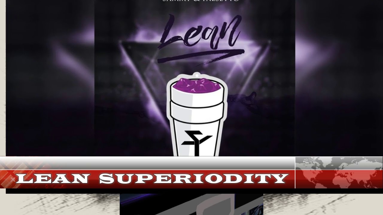 LEAN - Superiority x Towy x Osquel x Beltito x Sammy x Falsetto DJ ...